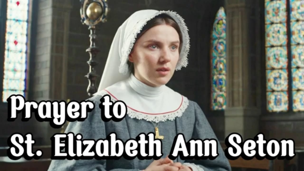 A Prayer of Faith and Service : To Saint Elizabeth Ann Seton - YouTube