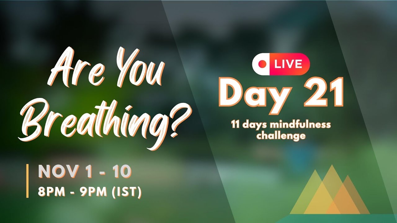 Day 21 | Are you breathing? with Mahesh | 21 Days mindfulness challenge ...