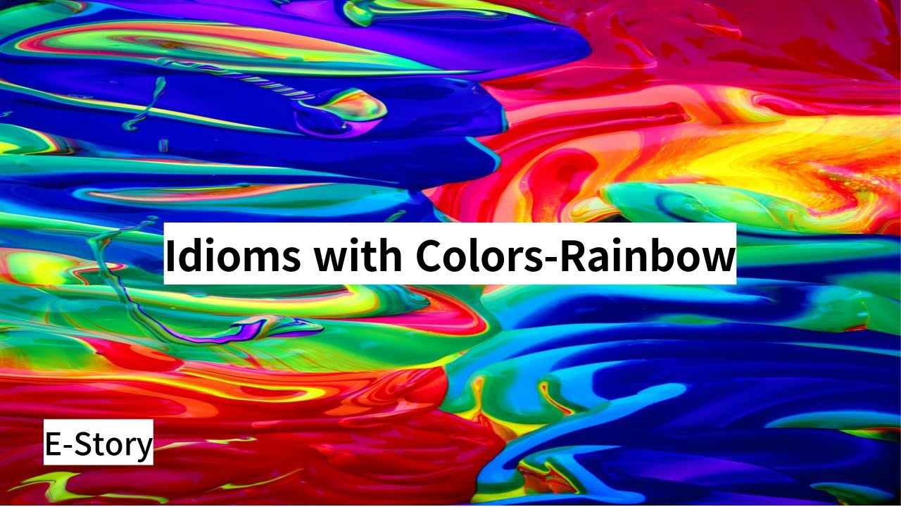 Idioms with Colors-Rainbow - YouTube