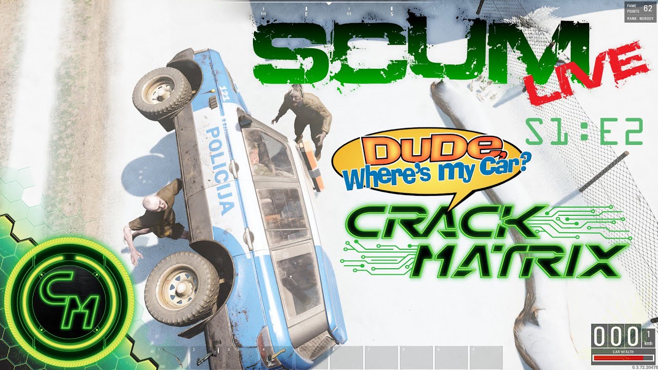 Lets Play SCUM with Crack S1:Ep2 "Dude Where's My Car?" - YouTube