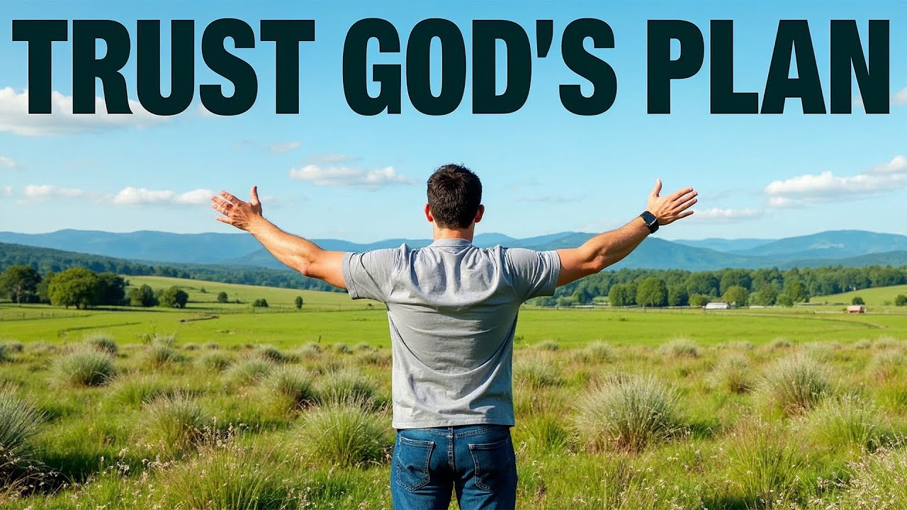 TRUST GOD’S PLAN EVEN WHEN YOU DON’T UNDERSTAND IT - YouTube