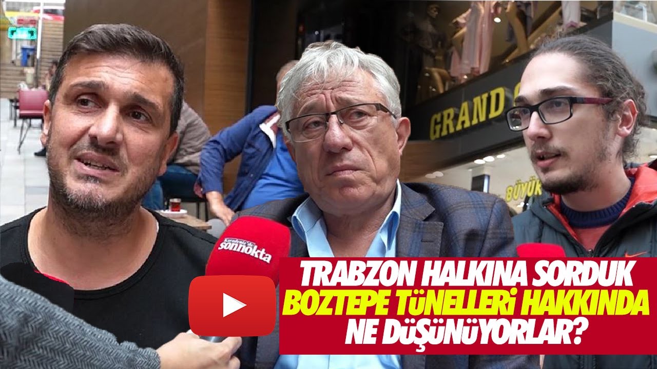 Trabzon halkına sorduk: "Boztepe tünelleri hakkında ne düşünüyorlar ...