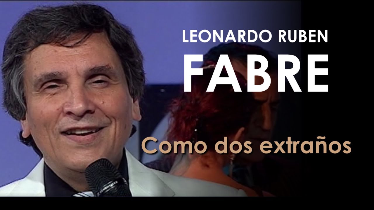 Leonardo Ruben Fabre - Como dos extraños - YouTube
