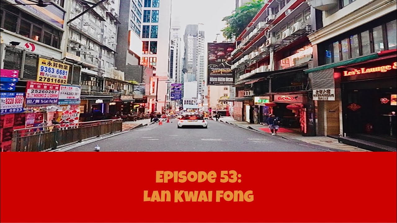 Episode 53: Lan Kwai Fong - YouTube