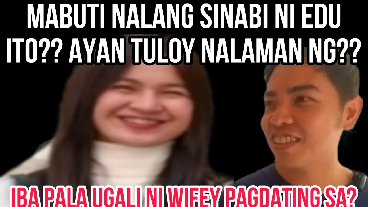 OHH! IBA PALA ANG UGALI NI WIFEY PAGDATING SA?? EDU BINUKING SI WIFEY ...