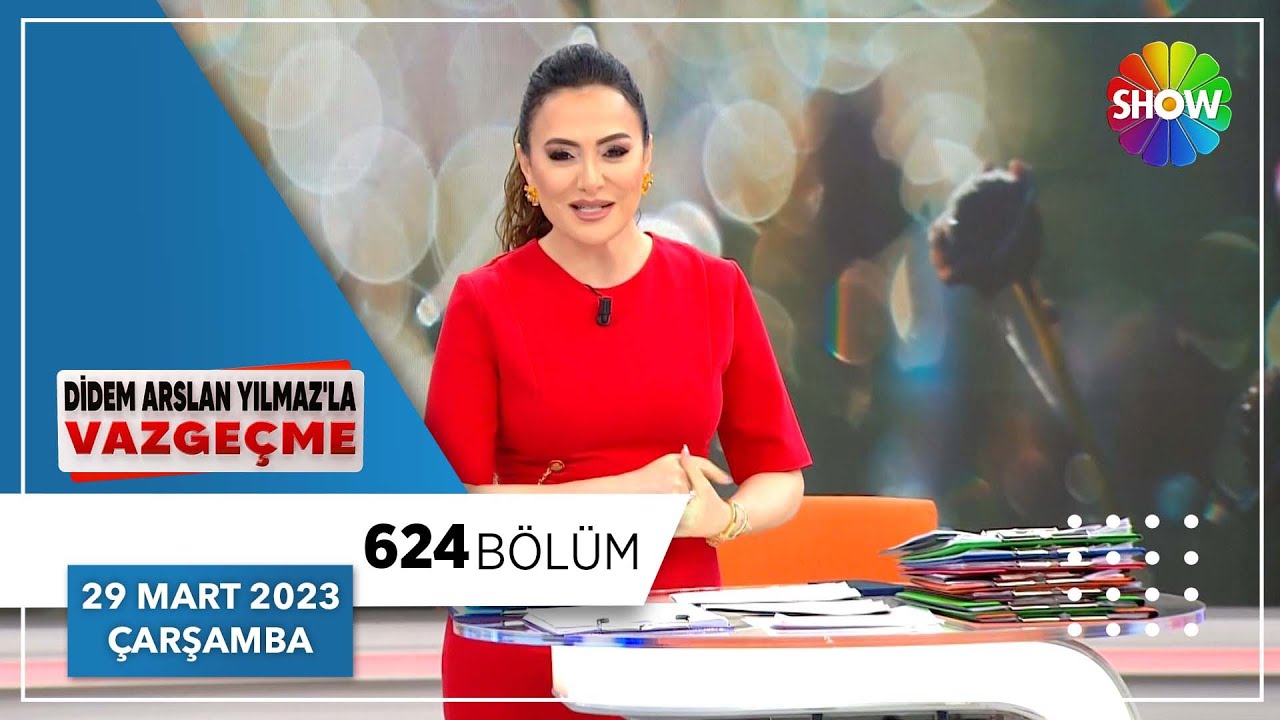 Didem Arslan Yılmaz'la Vazgeçme 624. Bölüm | 29 Mart 2023 - YouTube