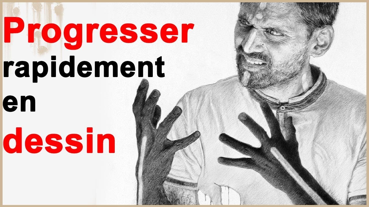 Comment progresser très rapidement en dessin ? (Portrait, Corps humains ...