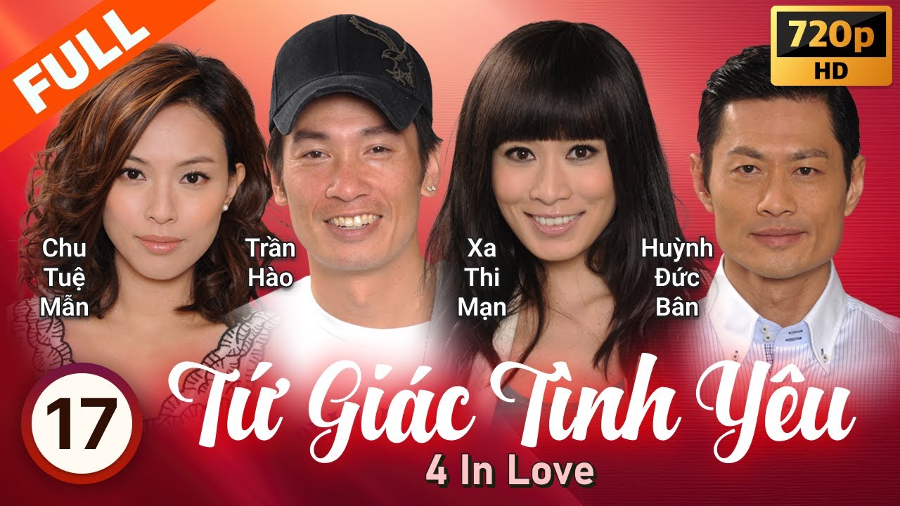 TVB Tứ Giác Tình Yêu tập 17/20 | tiếng Việt | Xa Thi Mạn, Trần Hào, Huỳnh Đức Bân | TVB 2012 ...