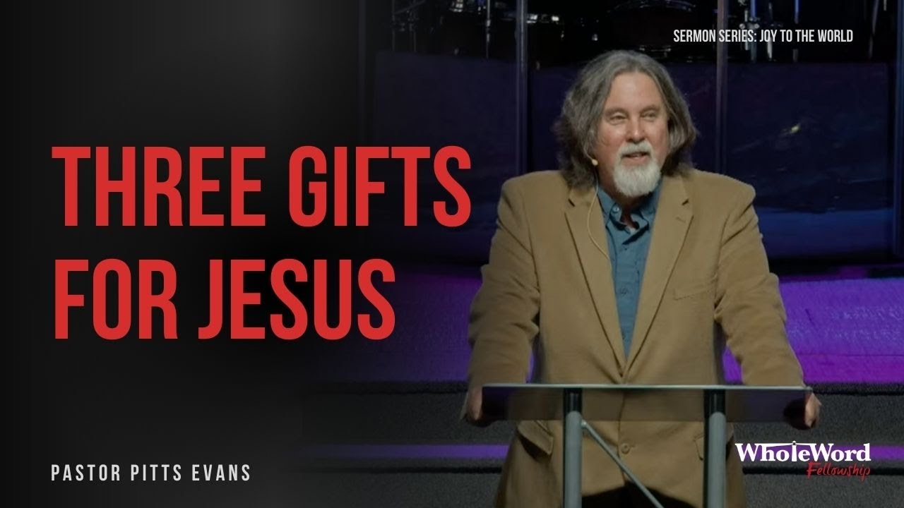 Three Gifts For Jesus -- Pastor Pitts Evans - YouTube