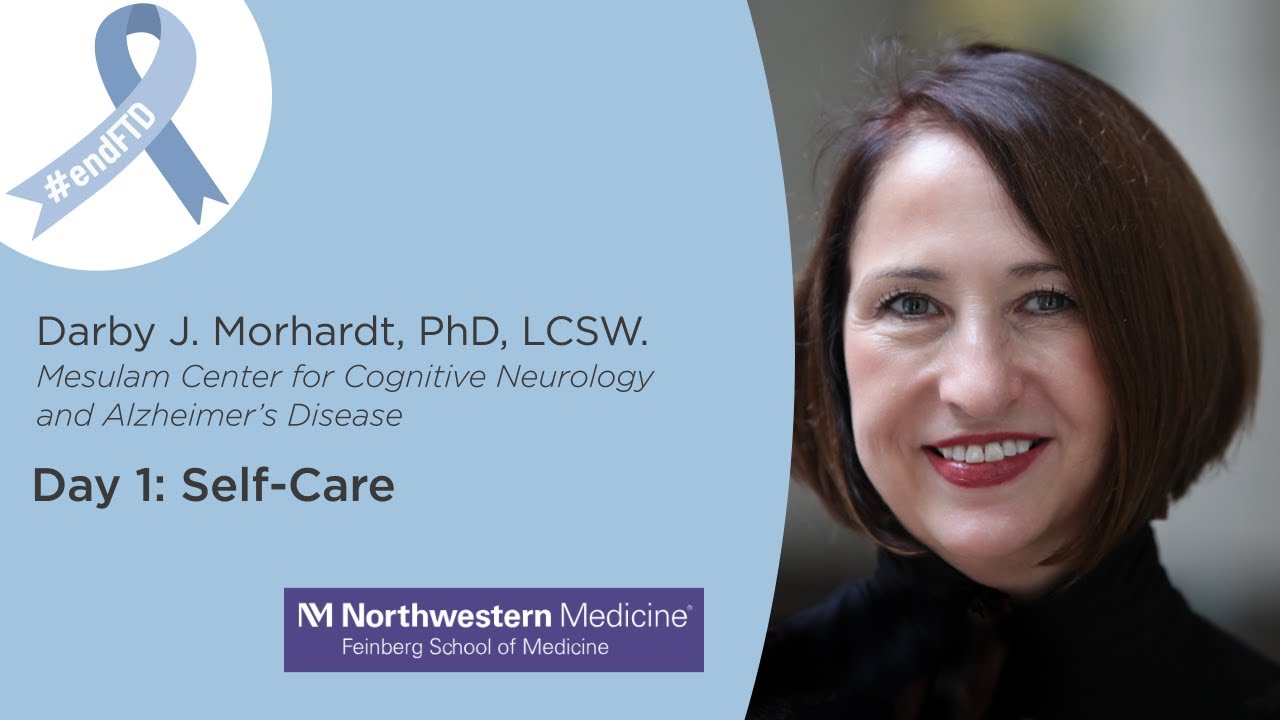 Day 1: Self Care with Dr. Darby Morhardt for World FTD Awareness Week ...