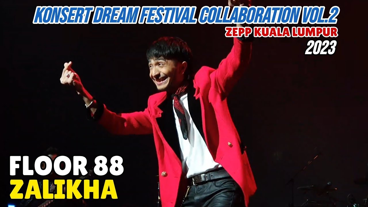 Floor 88 - Zalikha (LIVE) | Konsert Dream Festival Collaboration Vol.2 ...