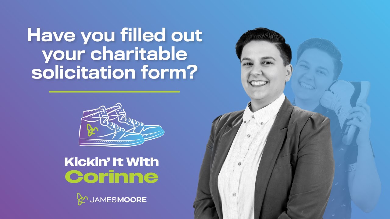 Have You Filled Out Your Charitable Solicitation Form? | James Moore