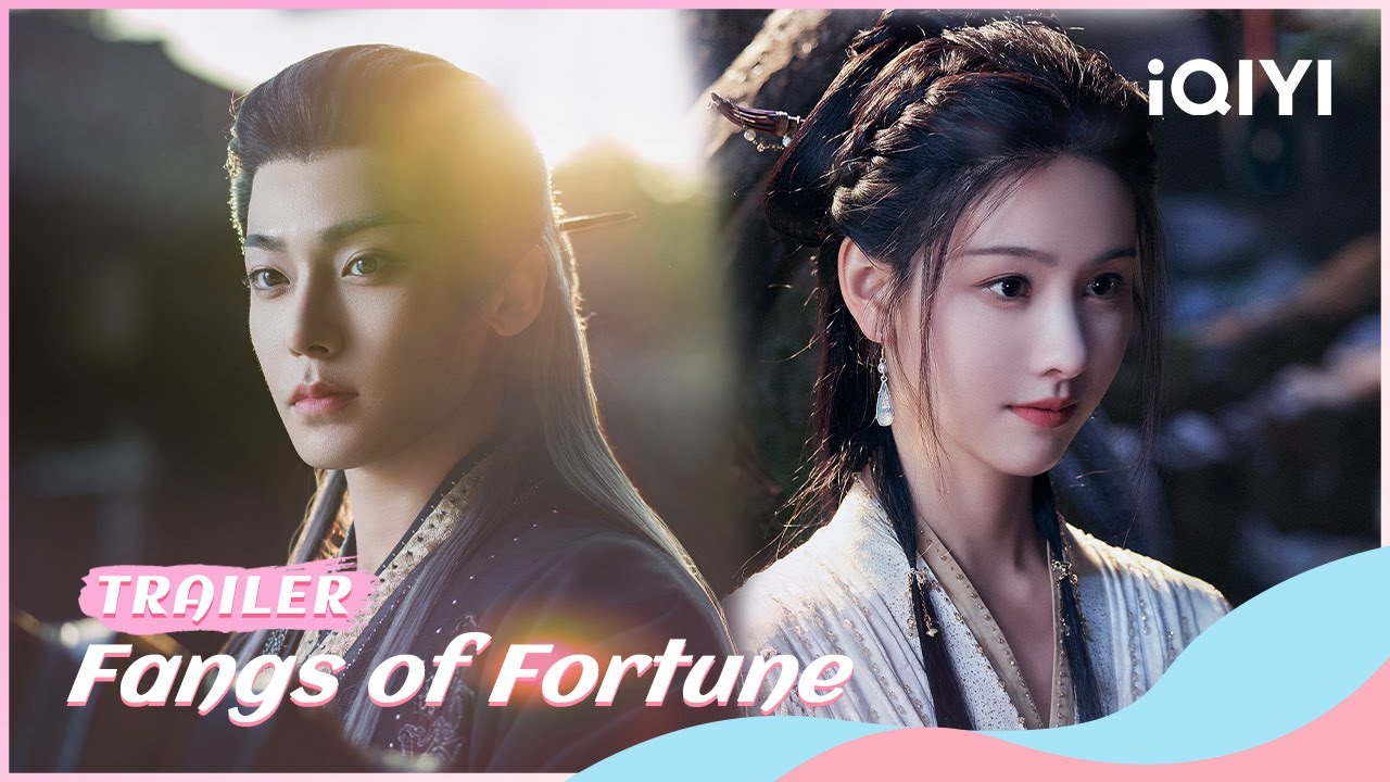 Trailer: Hou Minghao&Chen Duling invite you into your dream💓 | Fangs of Fortune | iQIYI Romance ...