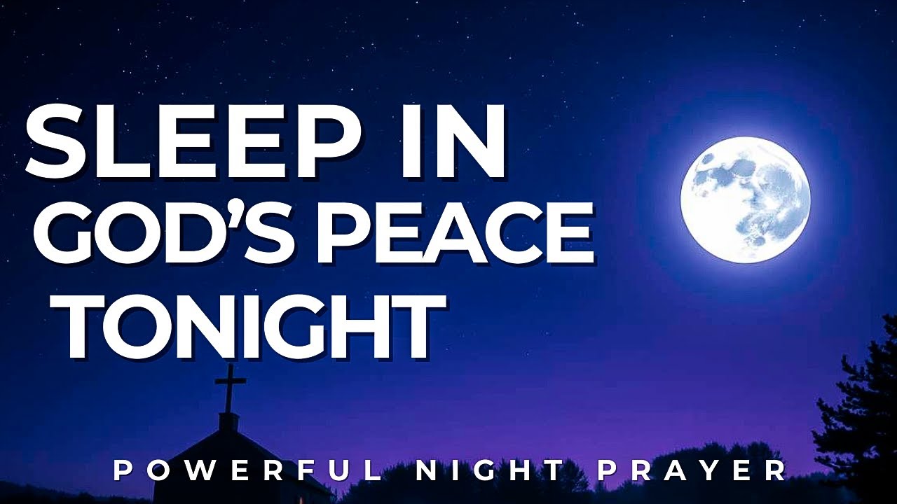 Powerful Bedtime Prayer for Divine Comfort, Peace & Reassurance | Night ...