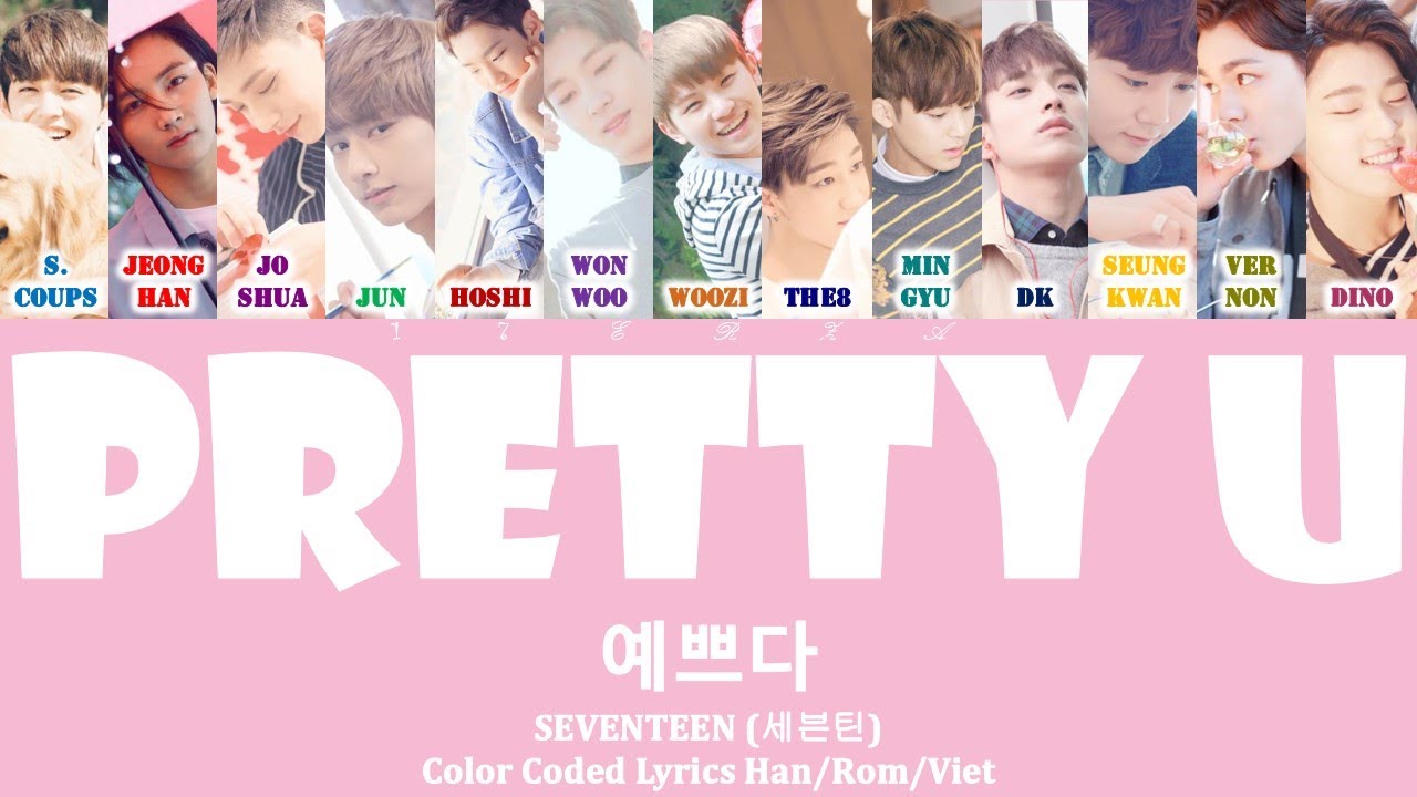 SEVENTEEN (세븐틴) - PRETTY U (예쁘다) [Color Coded Lyrics Han/Rom/Viet ...