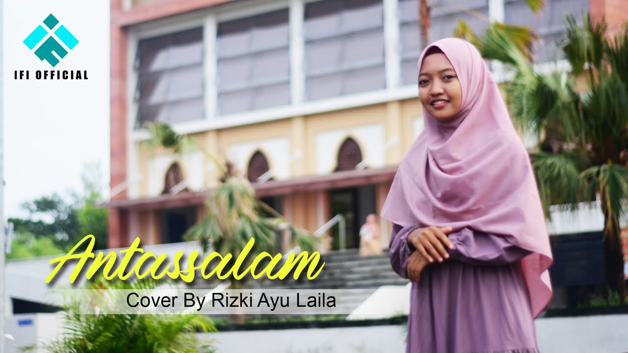 Antassalam Cover By Rizki Ayu UKM IFI STAI ATTANWIR - YouTube