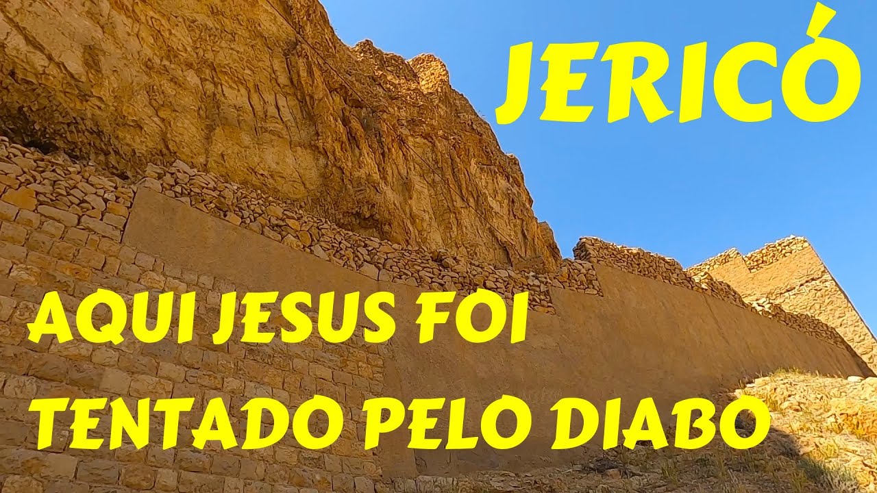 JERICÓ E O MONTE DA TENTAÇÃO, LOCAL ONDE JESUS FOI TENTADO PELO DIABO ...