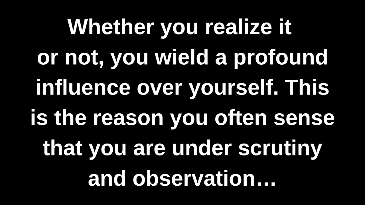 Whether you realize it or not, you wield a profound influence over ...