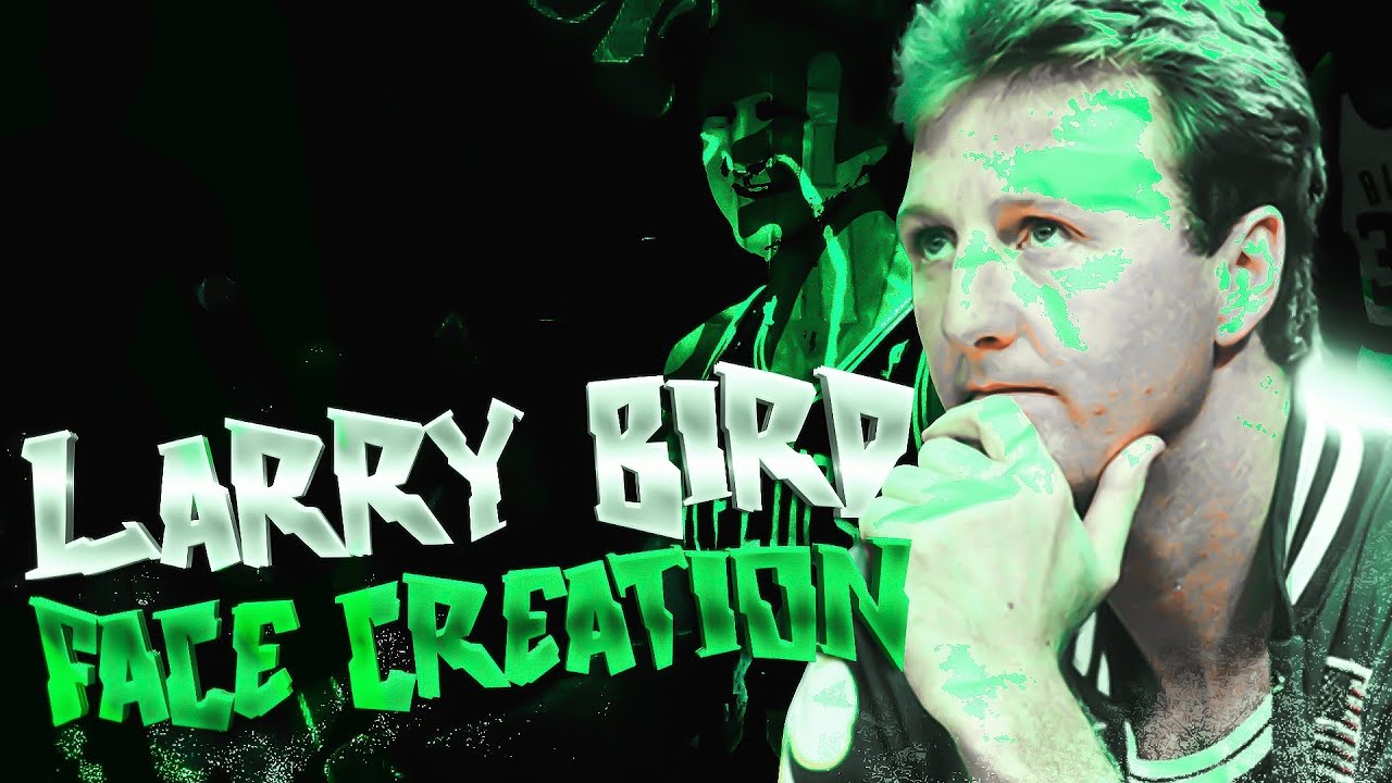 LARRY BIRD FACE CREATION 2K20! HOW TO LOOK EXACTLY LIKE LARRY BIRD IN ...