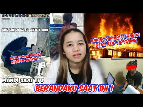 VIRAL VIDEO ANDAI AKU TAK MANDI SAAT ITU ! DAN BOCIL B4KAR RUMAH TETANGGA DEMI TOP UP !