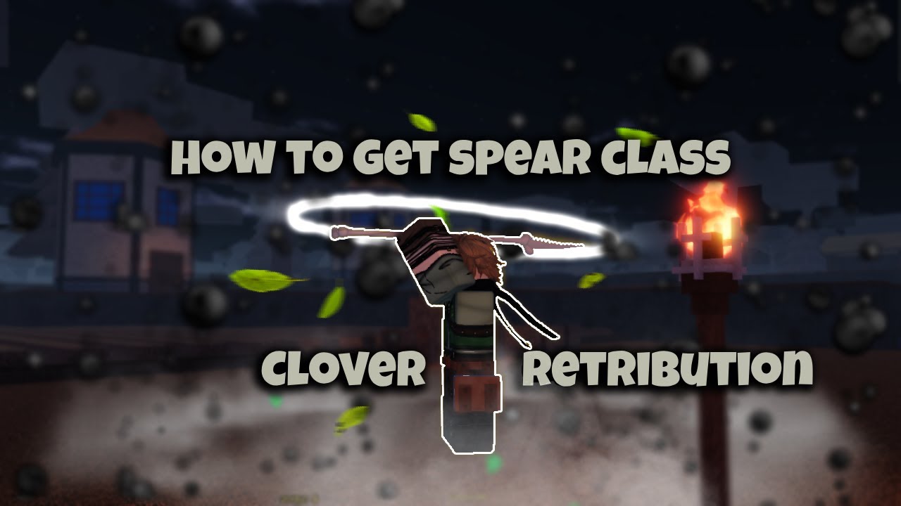 How to Get Spear Class in Clover Retribution (Location) | Clover ...