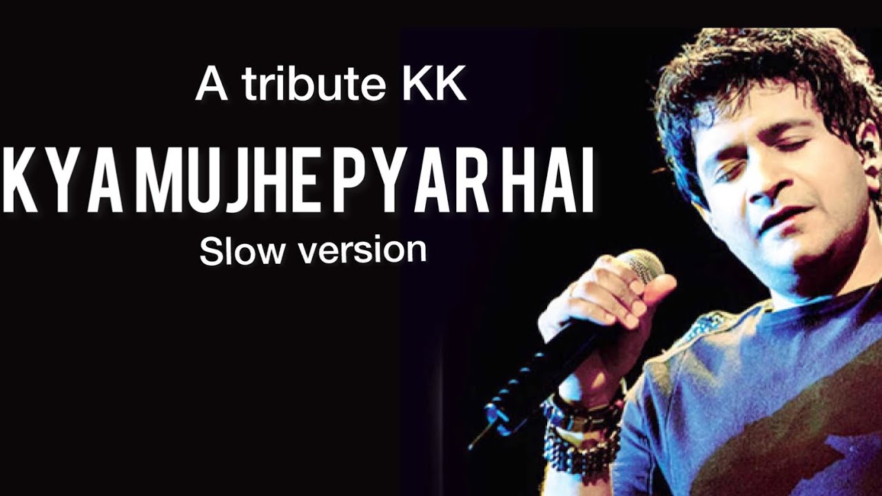 Kya Mujhe Pyar hai | KK | Pritam | Bollywood Super Hit song - YouTube