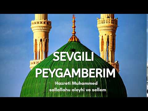 SEVGİLİ PEYGAMBERİM (1.BÖLÜM)