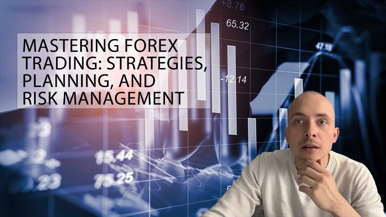 Mastering Forex Trading: Strategies, Planning, and Risk Management ...