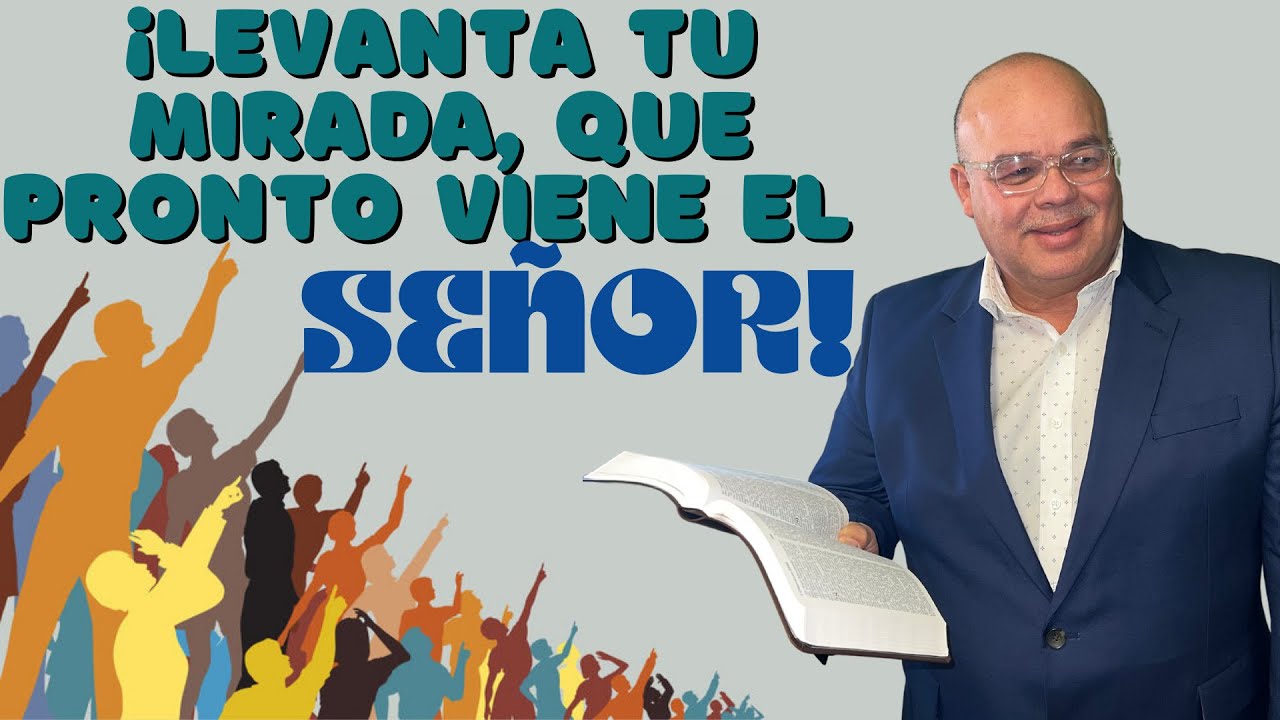 ¡Levanta tu mirada, que pronto viene el Señor! | PASTOR ALEX MERLO ...