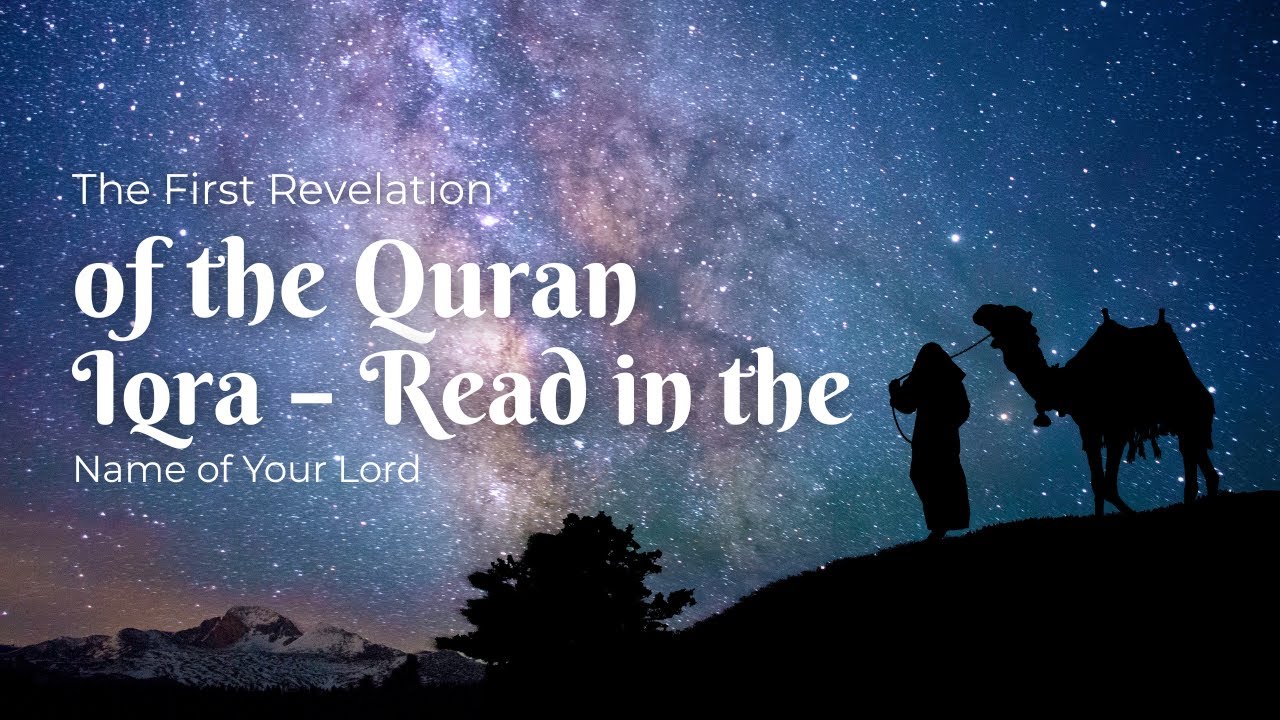 The First Revelation of the Quran | Iqra – Read in the Name of Your ...