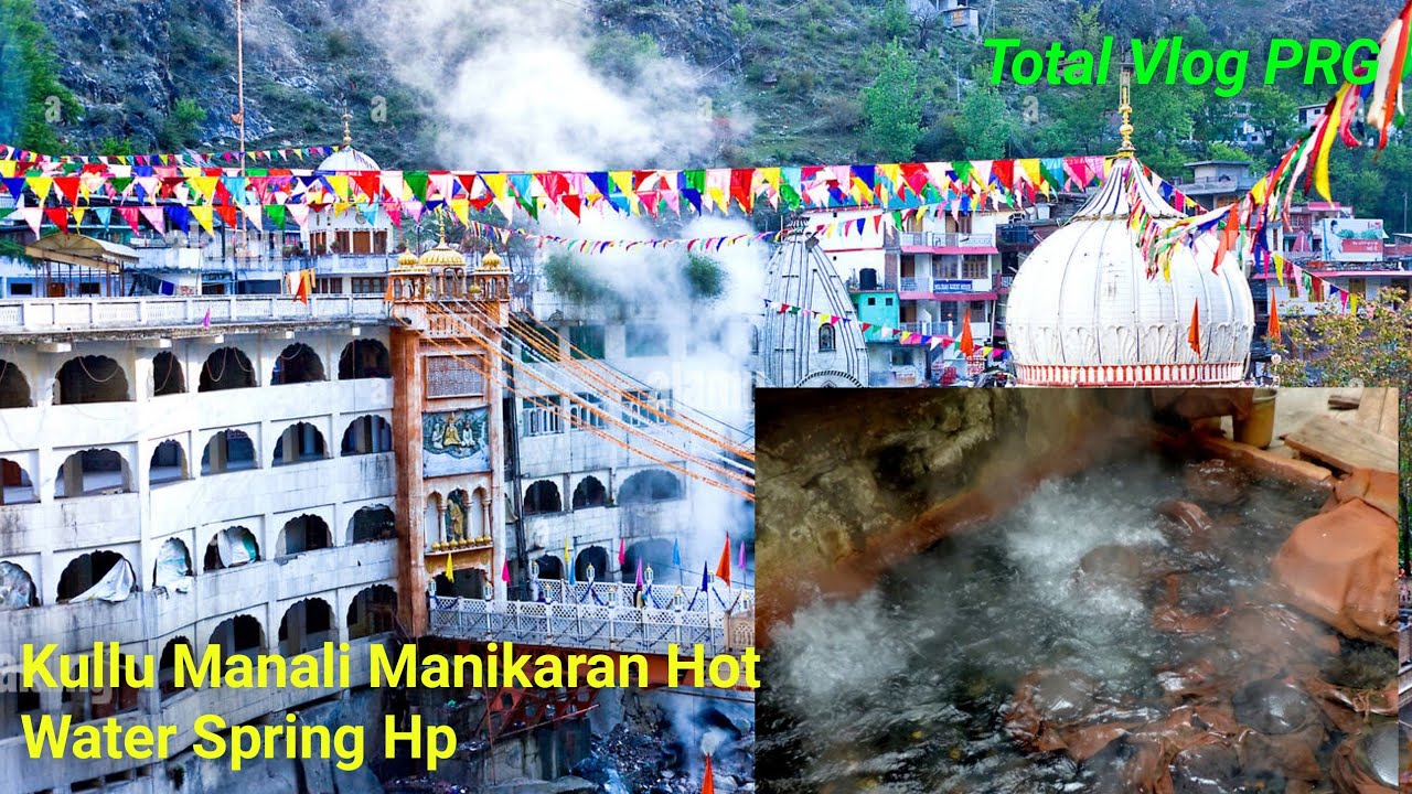 Kullu Manali Manikaran Sahib Garam Pani ||Hot Water Spring Manali and ...
