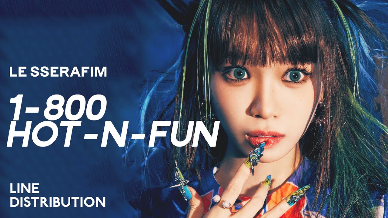 LE SSERAFIM — 1-800-hot-n-fun | Line Distribution - YouTube