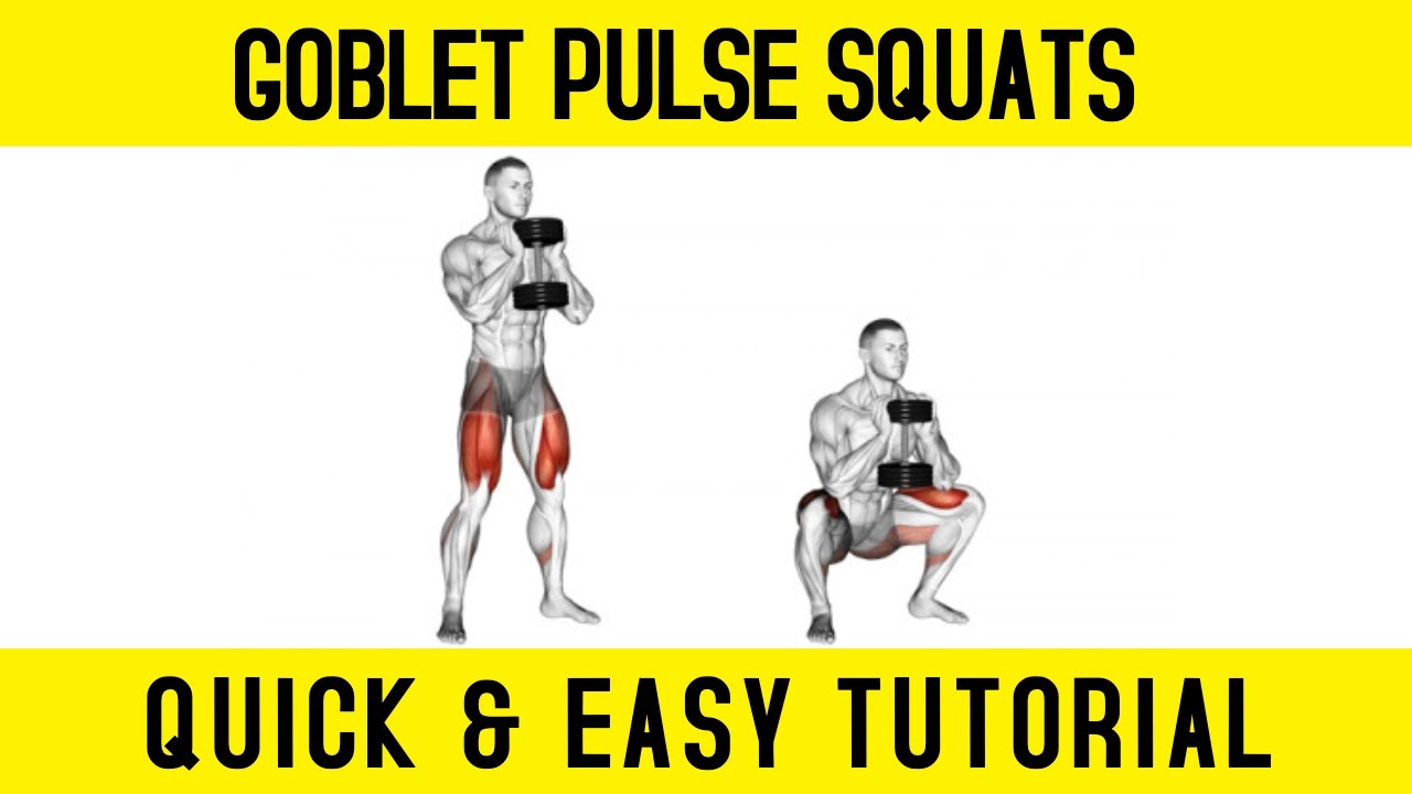 GOBLET PULSE SQUATS TUTORIAL - YouTube