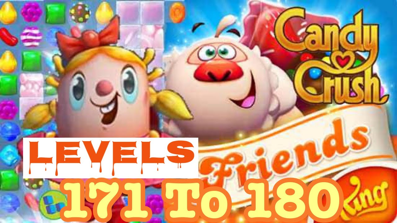Let’s Play Candy Crush Classic Friends Complete Levels || 171 To 180 ...