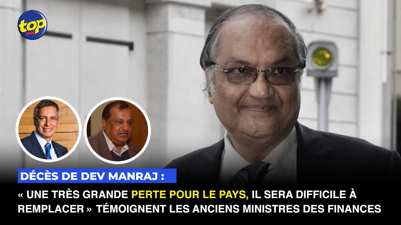 Décès de Dev Manraj : « Une très grande perte pour le pays, il sera ...