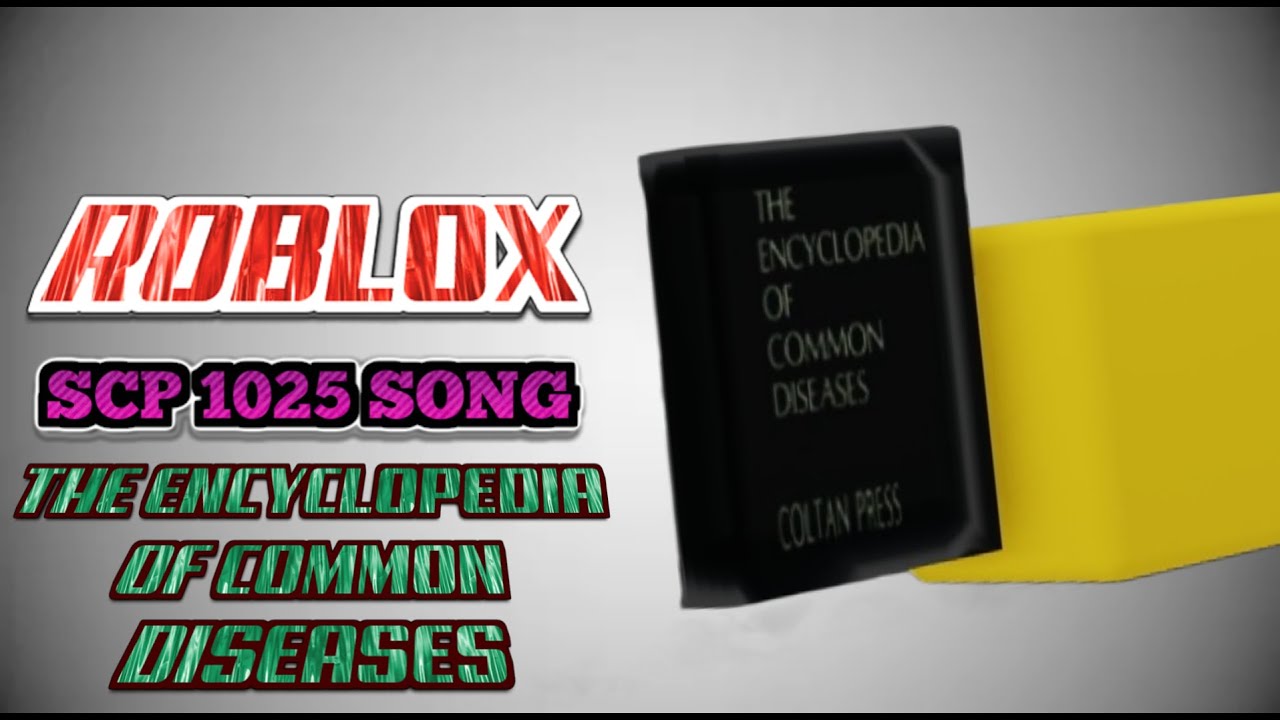 SCP 1025 SONG (The Bloxpedia Of Common Diseases) - YouTube
