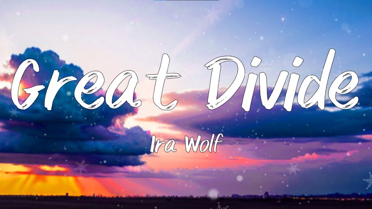 Great Divide - Ira Wolf [Lyrics Music Video] - YouTube