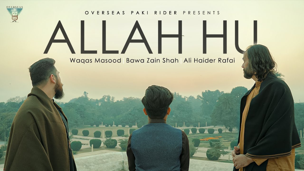 ALLAH HU | Waqas Masood | Bawa Zain Shah | Ali Haider Rafai - YouTube