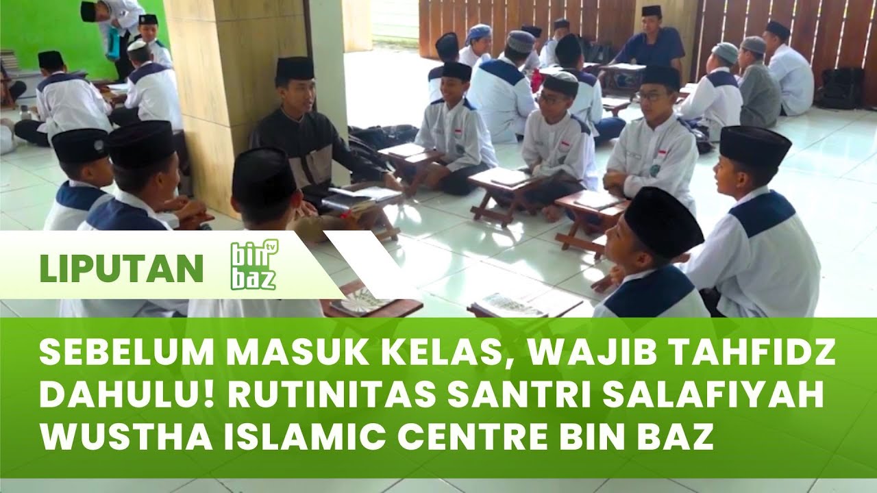 Sebelum Masuk Kelas, Wajib Tahfidz Dahulu! Rutinitas Santri Salafiyah ...
