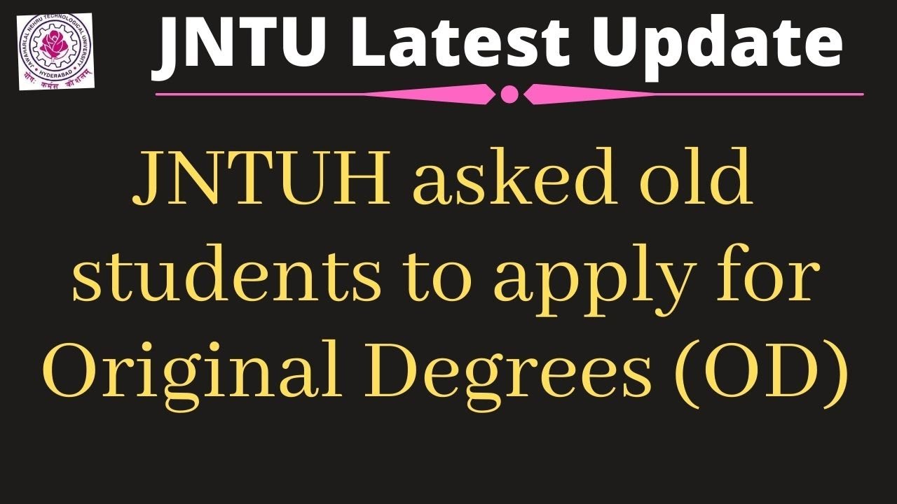 JNTUH asked old students to apply for OD || Original Degree (OD ...