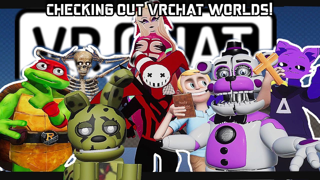 CHECKING OUT VRCHAT FNAF WORLDS AND AVATARS WITH RANDOM MOMENTS - YouTube