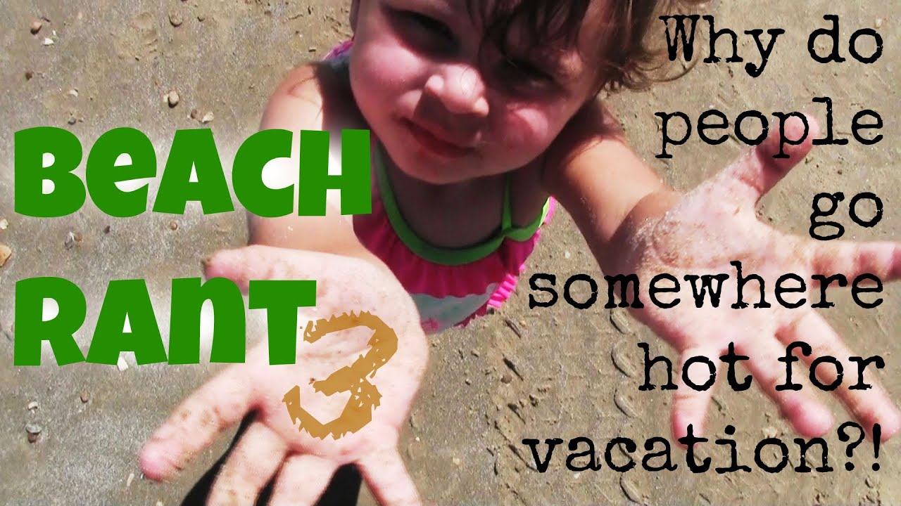 Beach Rant 3 - YouTube