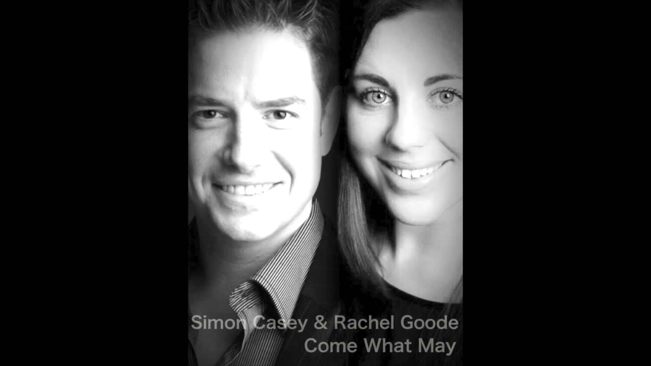Come What May - Simon Casey & Rachel Goode - YouTube Music