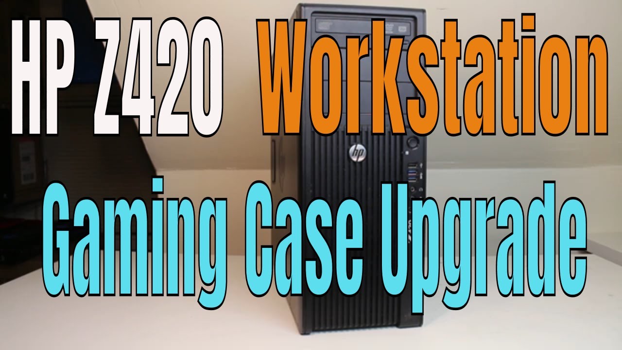 HP Z420 Transferring into Gaming PC Case Upgrade? in 2019 FPS TEST ...
