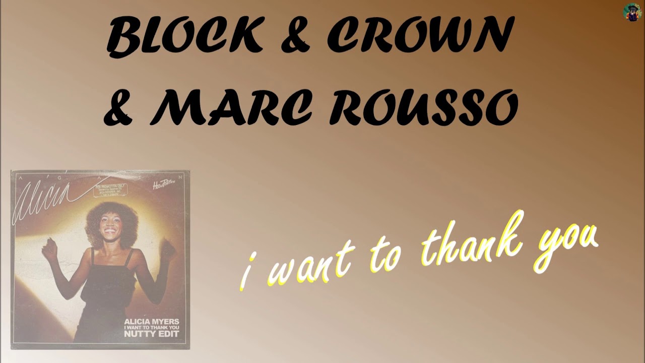 Block & Crown & Marc Rousso - i want to thank you - YouTube