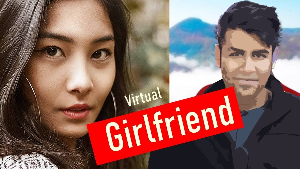 Girlfriend Chahiye - Virtual Girlfriend & Boyfriend in China - YouTube