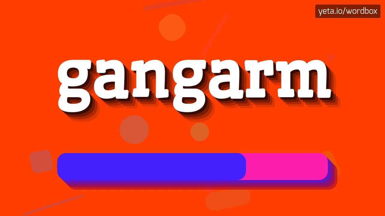 GANGARM - HOW TO PRONOUNCE IT!? - YouTube