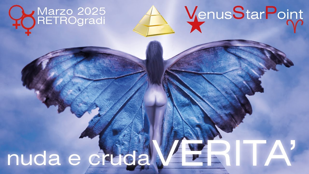 2025 Nuda e cruda VERITA' - Venere/Mercurio RETROgradi e Punta di Venere nella Stella a 5 (VSP ...
