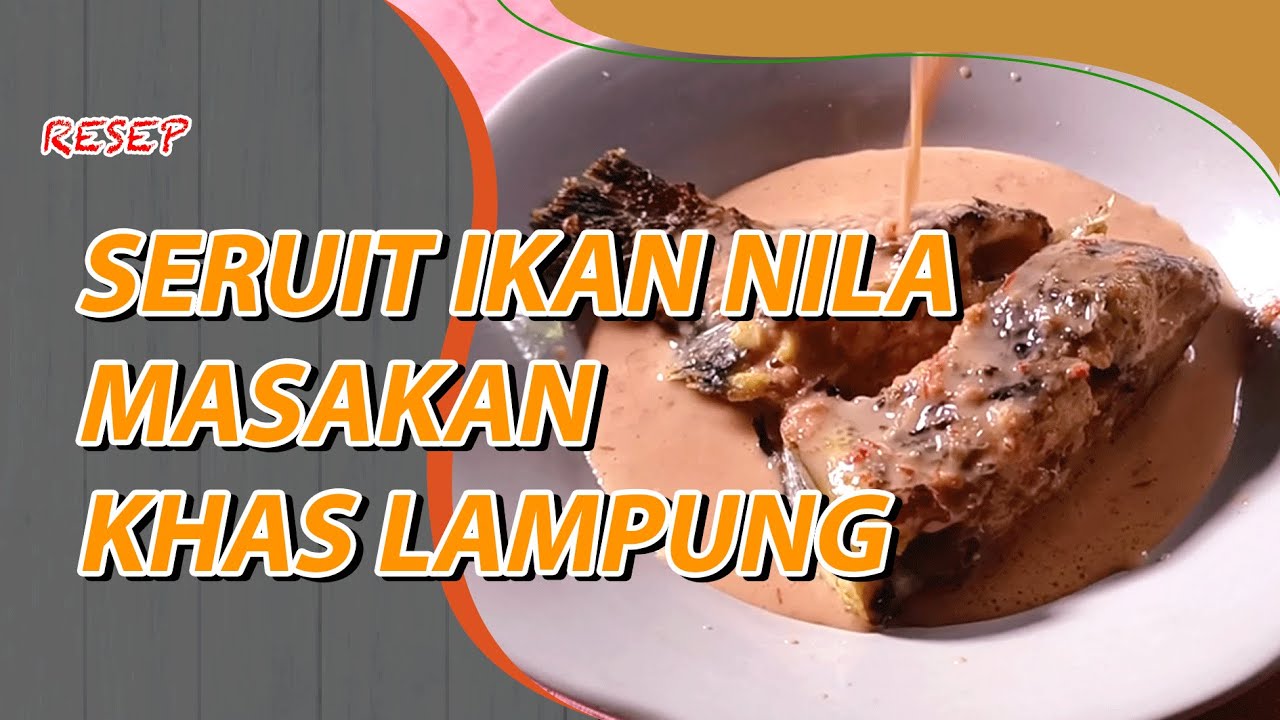 RESEP SERUIT IKAN NILA MASAKAN KHAS LAMPUNG - YouTube