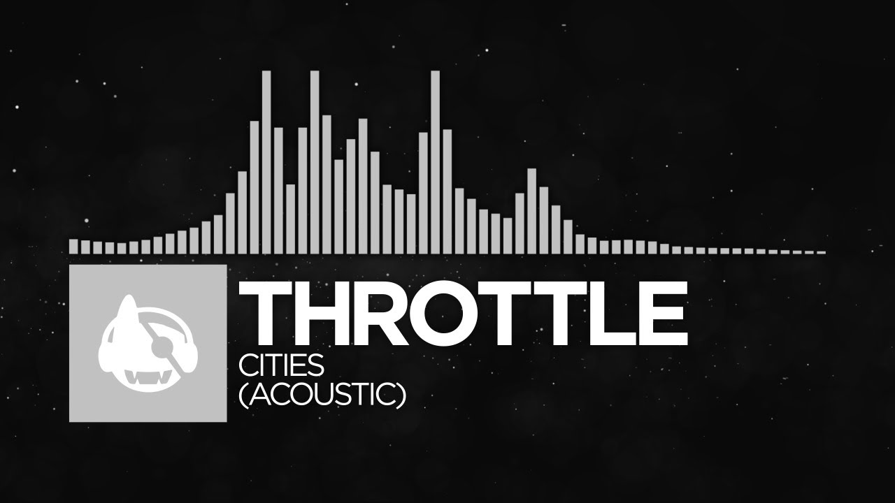 [Acoustic] - Throttle - Cities (Acoustic) - YouTube
